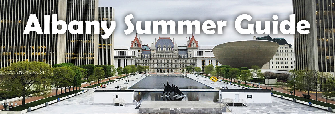 Albany, NY 2019 Summer Guide: Find Fun Activities, Events & More
